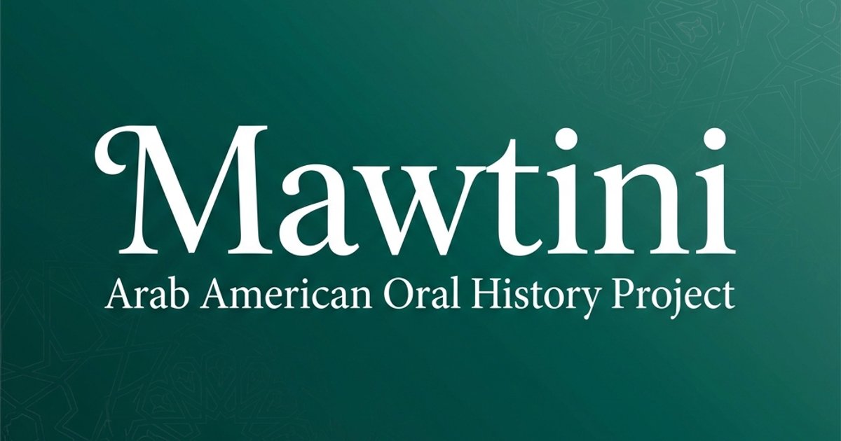 Mawtini - Arab American Oral History Project